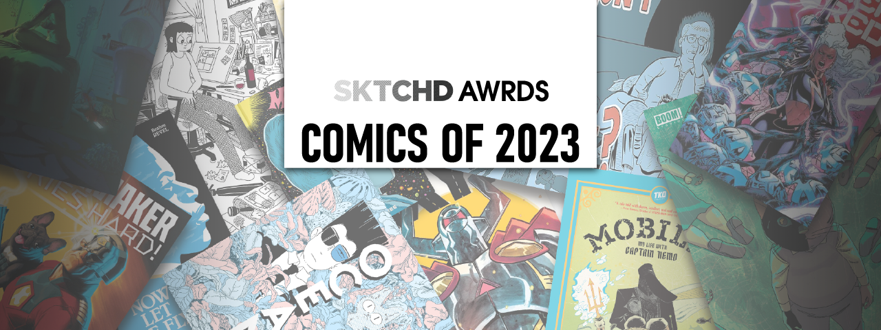 The SKTCHD AWRDS: The Comics of 2023 - SKTCHD